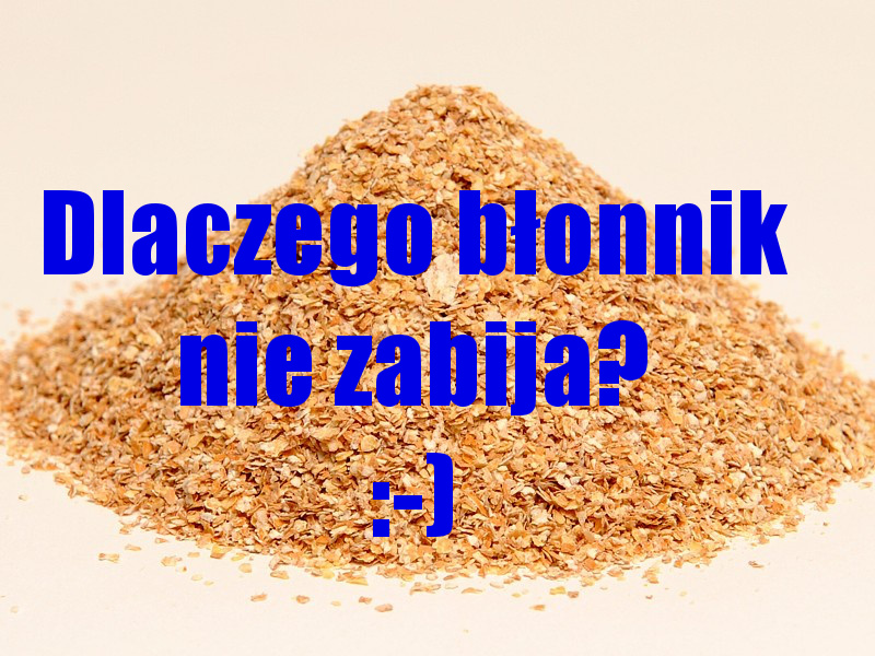 Dlaczego należy spożywać błonnik? - Zdrowe Odżywianie!